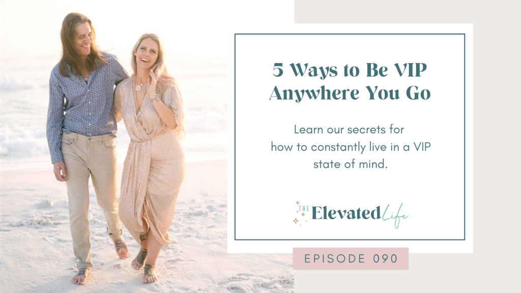 5 Ways to Be VIP Anywhere You Go