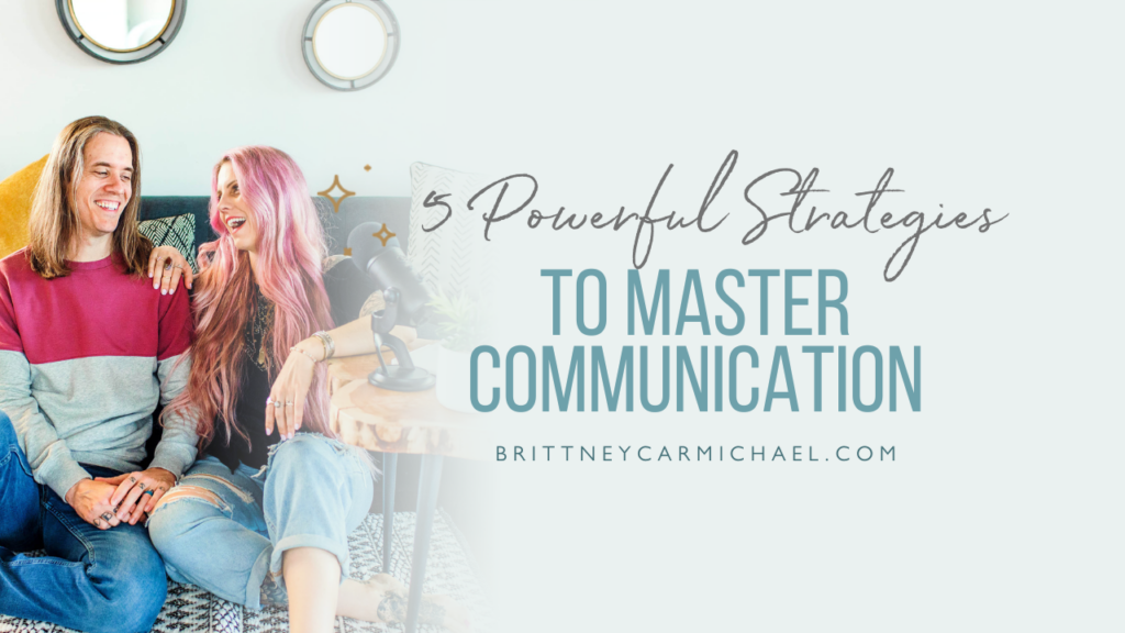 5 Powerful Strategies to Master Communication | The Elevated Life