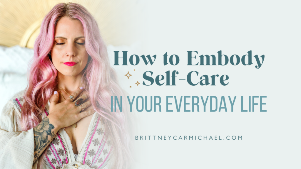 How to Embody Self-Care in Your Everyday Life | The Elevated Life
