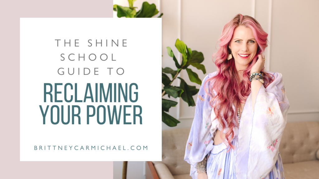 The Shine School Guide to Reclaiming Your Power