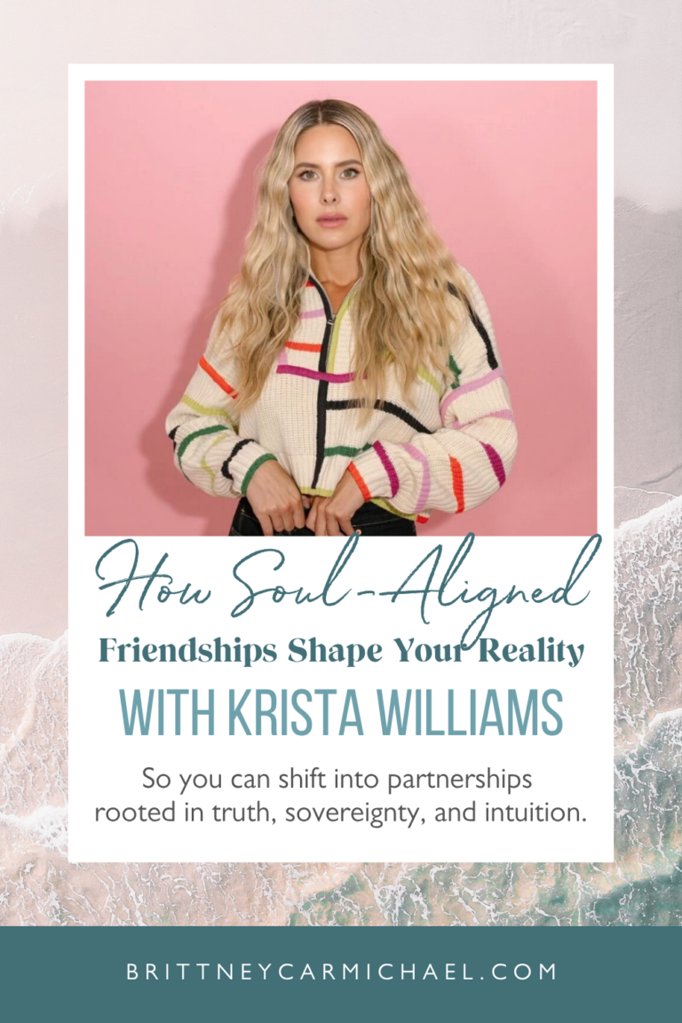 How Soul-Aligned Friendships Shape Your Reality with Krista Williams